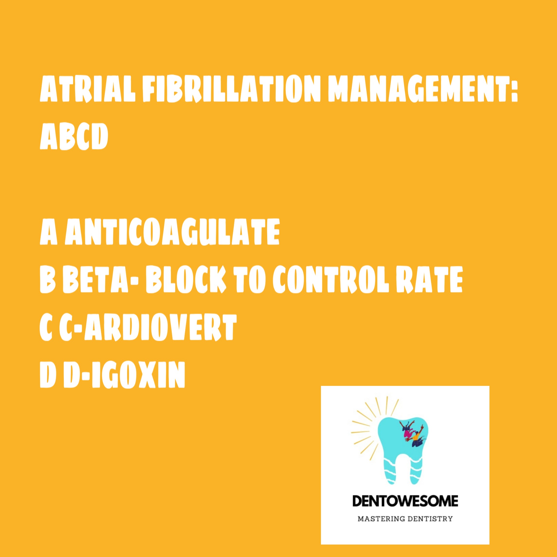 Mnemonic on Atrial Fibrillation – Management – Dentowesome